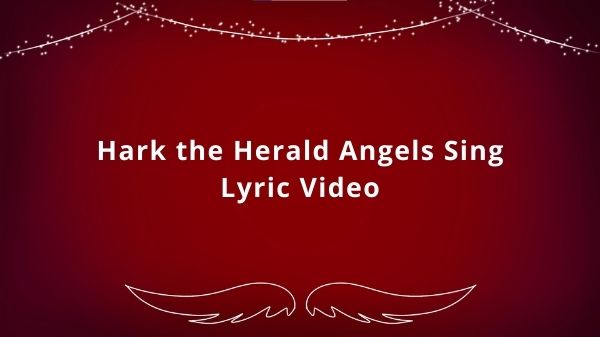 Hark the Herald Angels Sing: Christmas carol lyric video